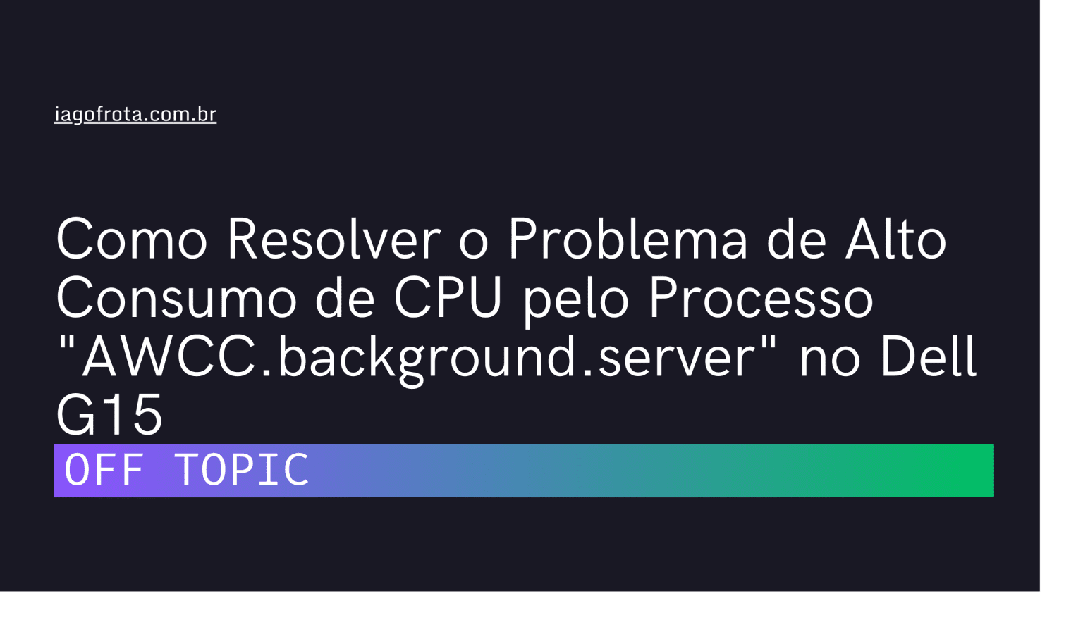 Como Resolver o Problema de Alto Consumo de CPU pelo Processo "AWCC.background.server" no Dell ...